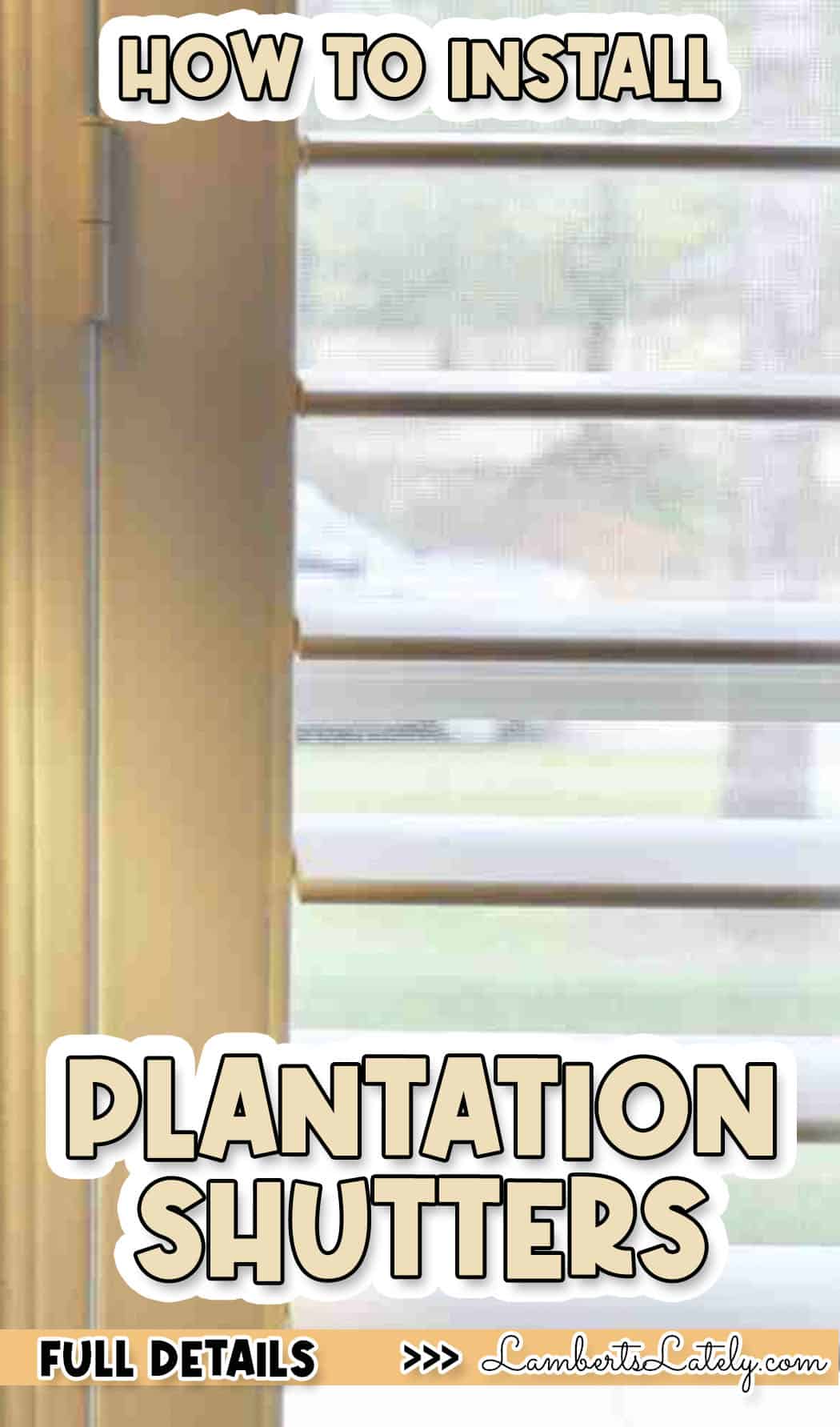 Step-by-Step Plantation Shutter Installation | Lamberts Lately
